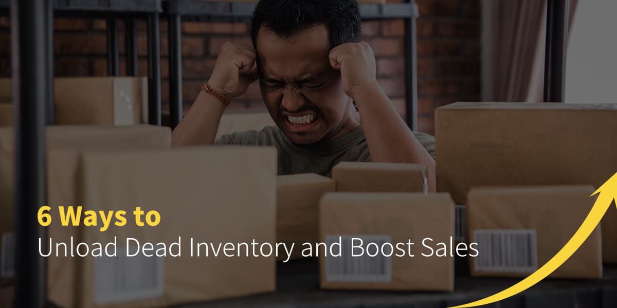 6 Ways to Unload Dead Inventory and Boost Sales | NextSmartShip