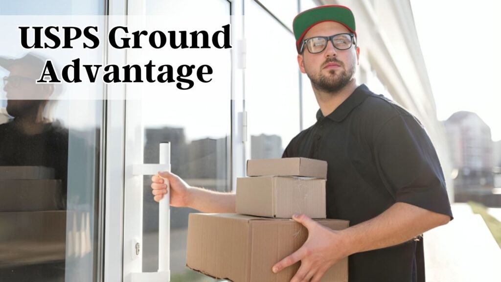 USPS Ground Advantage: Meaning, Pricing, and Comparison