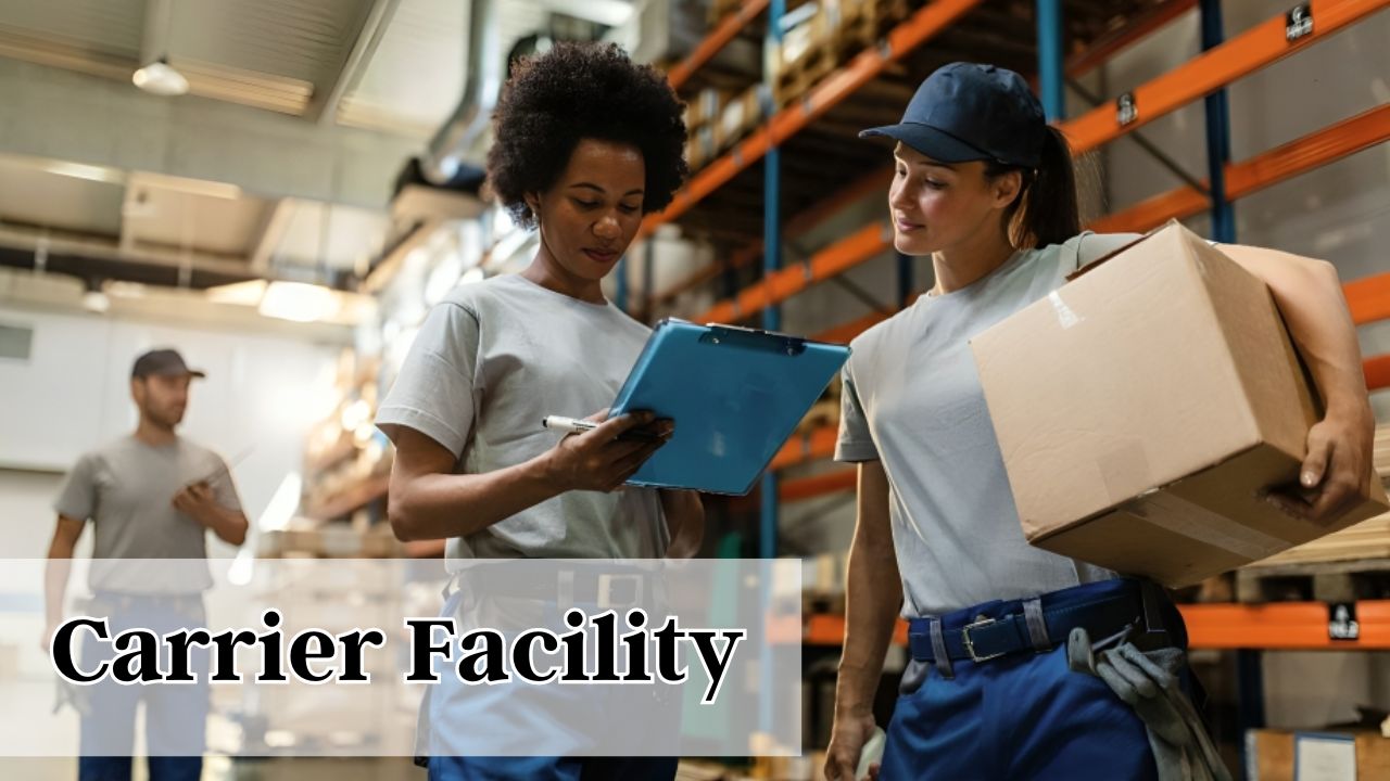Carrier Facility: A Complete Guide – Figuring Out the Intricacies