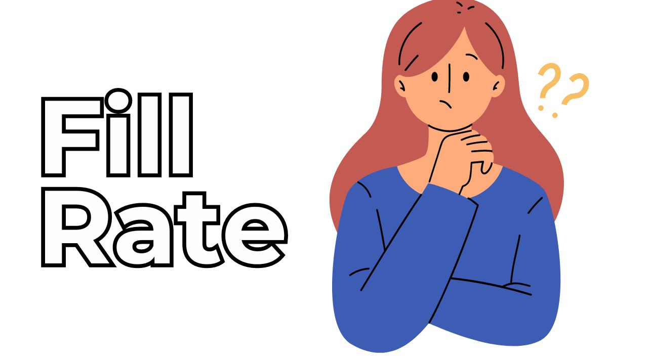 Fill Rate Definition, Types, and How to Calculate it?