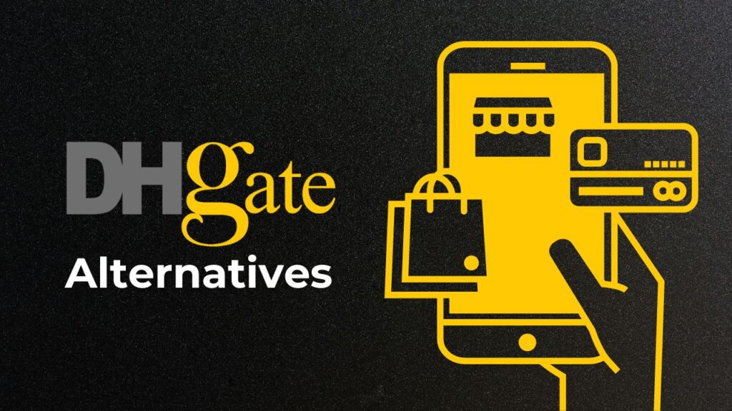 16 Best DHgate Alternatives – A List with Similar Marketplaces