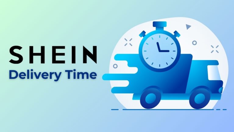 How Long Does Shein Take to Deliver Your Products – 2024 Guide