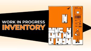 Work In Progress Inventory – Beginners Guide