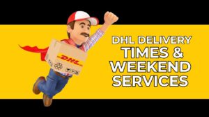 DHL Delivery Times & Weekend Services: Options and Schedules