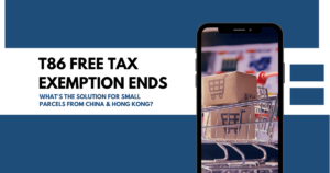 T86 Free Tax Ends: Small Parcel Solutions from China & HK